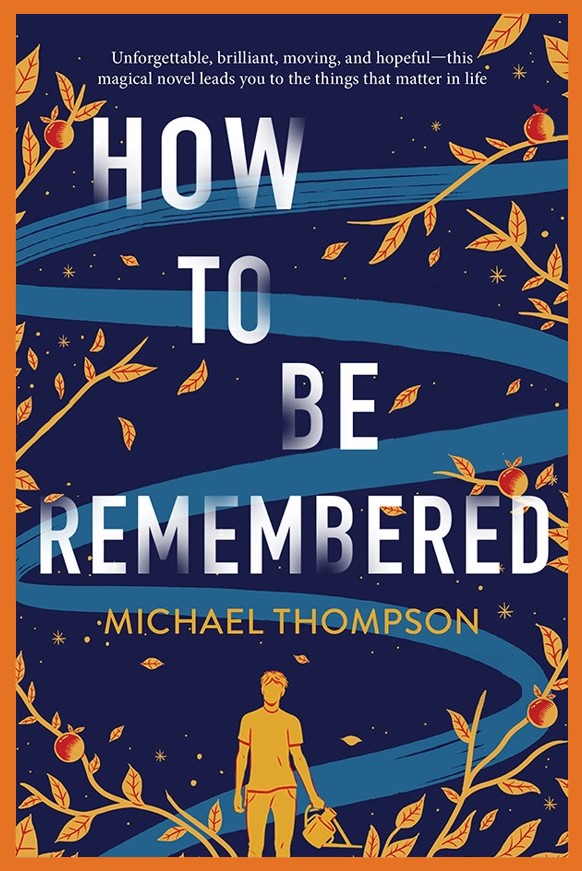 ‘How To Be Remembered’ Michael Thompson Reviewed – Thoughts Become Words